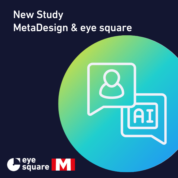 New MetaDesign & eye square AI study